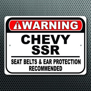 Chevy SSR Warning Sign, Seat Belts and Ear Protection Recommended, SSR ...