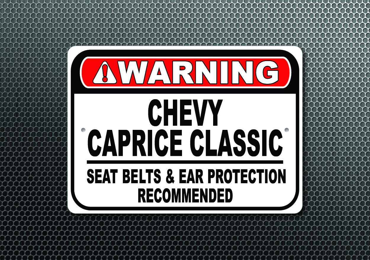 Chevy Caprice Classic Warning Sign, Seat Belts and Ear Protection ...