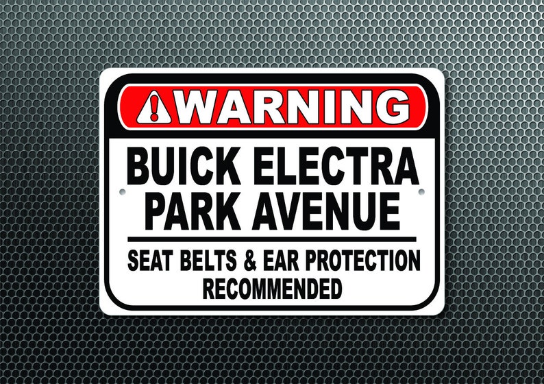 Buick Electra Park Avenue Warning Sign, Seat Belts and Ear Protection ...