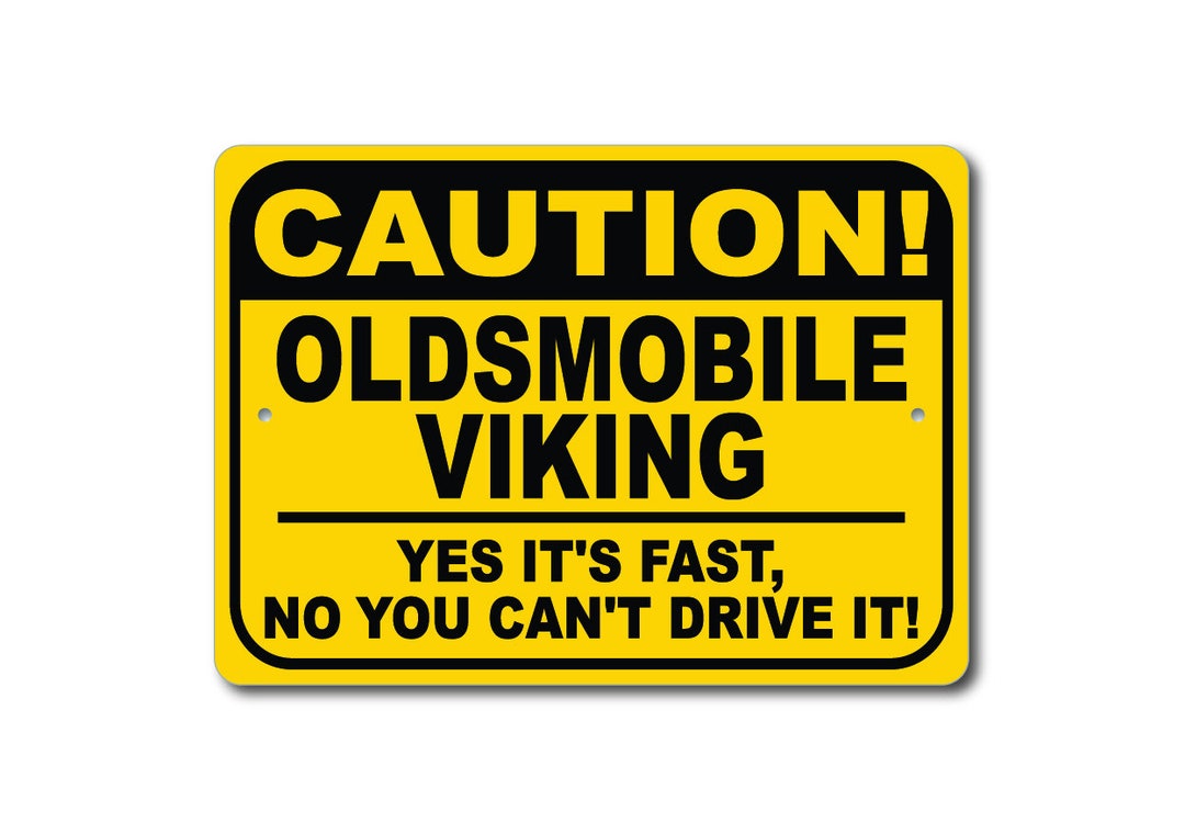 Oldsmobile Viking Caution Sign, Yes It's Fast, Viking Gift, Viking ...