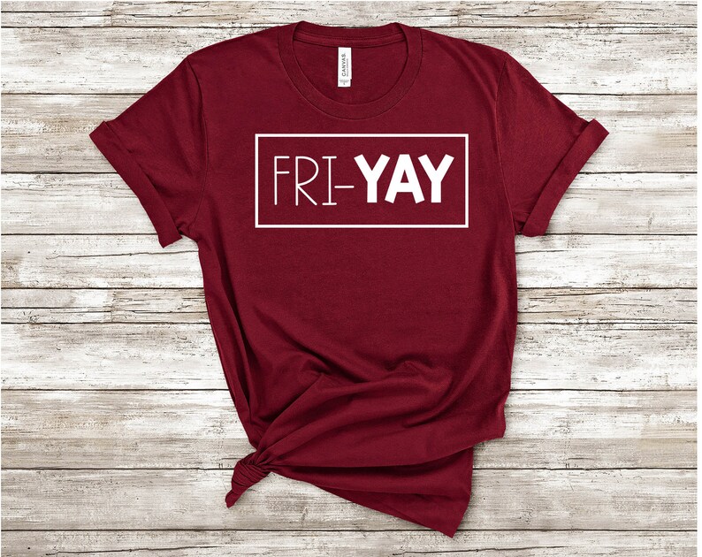 Fri-yay Tee Friday Shirt Unisex Tee Shirt Custom Shirts - Etsy