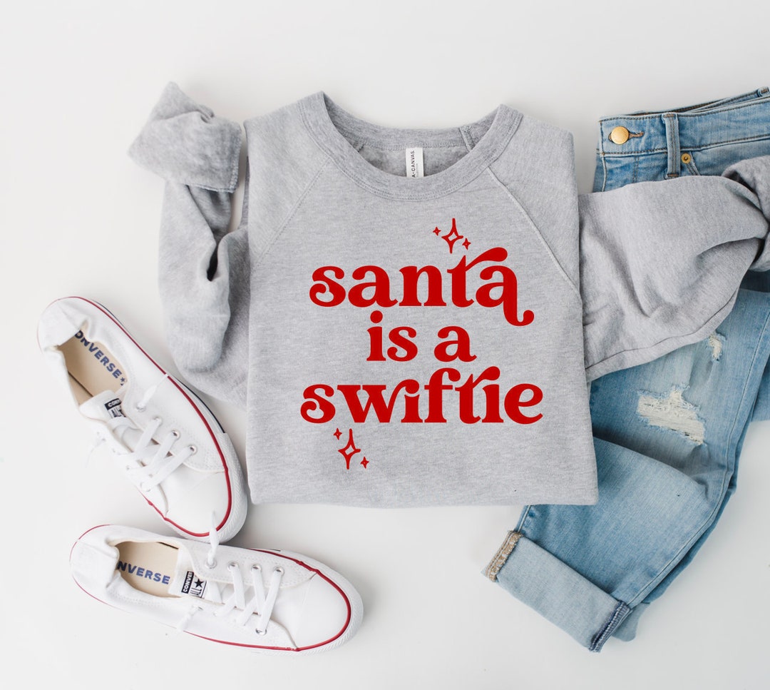 Santa is a Swiftie Swiftie Christmas Sweatshirt Swift Christmas ...