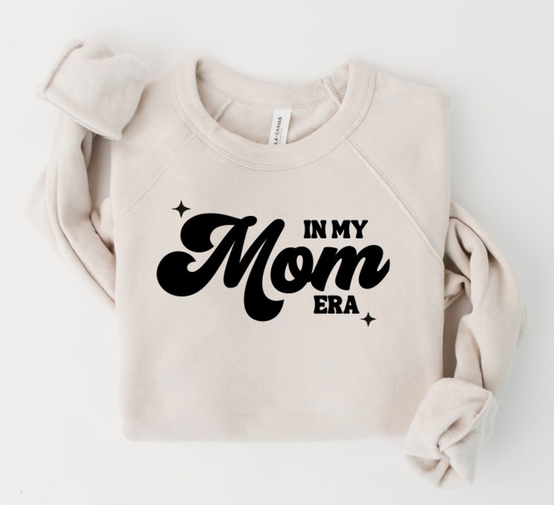 In My Mom Era - Era Sweatshirt, Mom Era Crewneck, in My Era, Mama ...