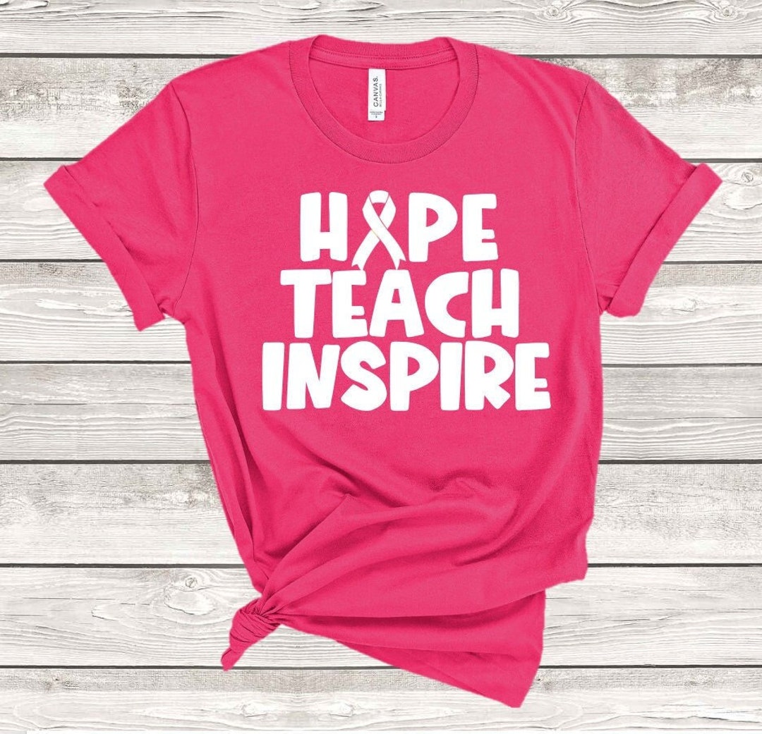 Hope Teach Inspire Cancer Tee Breast Cancer Awareness Tshirt - Etsy
