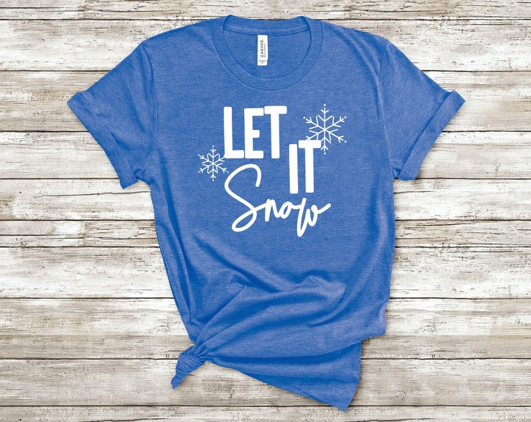 Let it Snow Tee - Chritmas Tshirt - Winter Tshirt - Snow Tshirt ...
