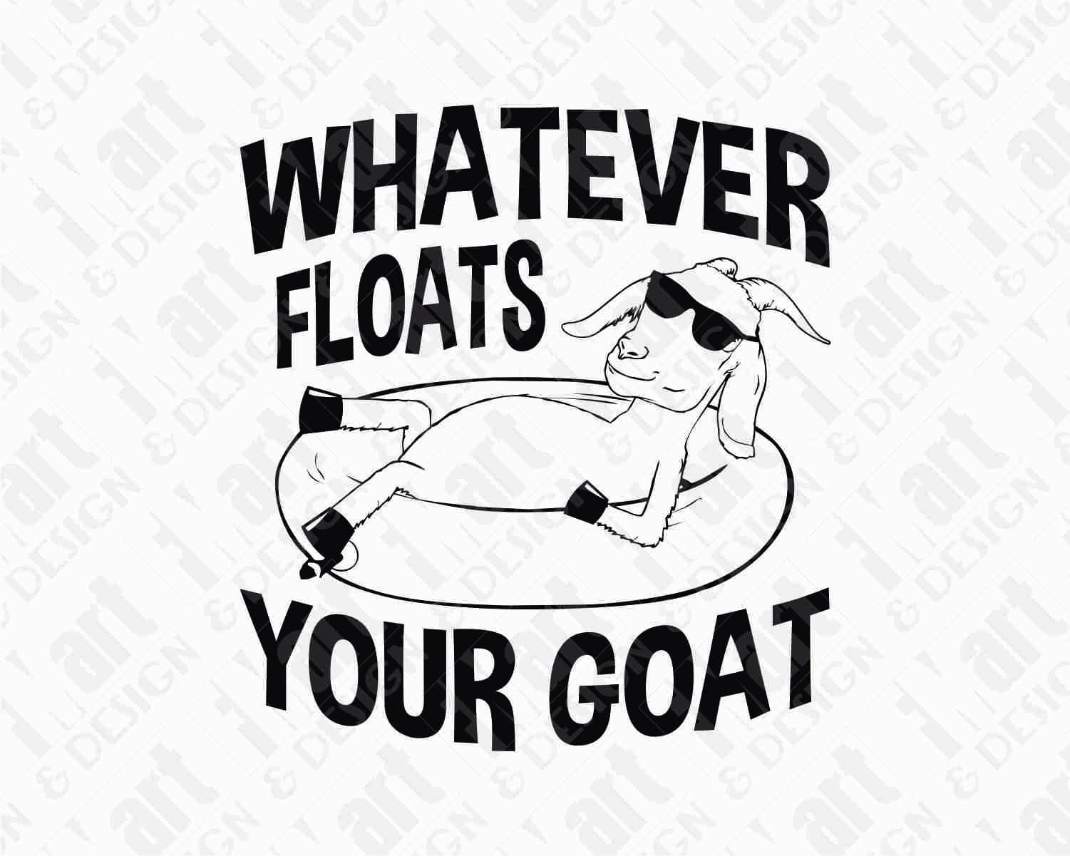 Whatever Floats Your Goat