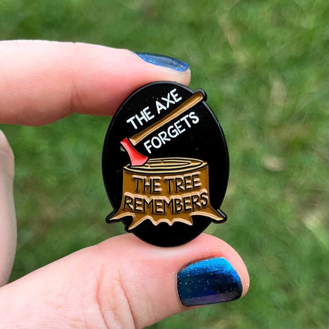 The Axe Forgets, the Tree Remembers Soft Enamel Pin - Etsy