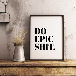 Do Epic Shit Printable Wall Art, Office Decor Inspirational ...