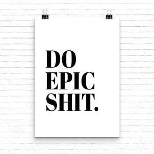 Do Epic Shit Printable Wall Art, Office Decor Inspirational ...