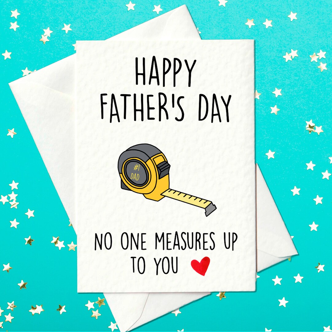 Happy Father's Day - No One Measures up to You - Funny Father's Day ...