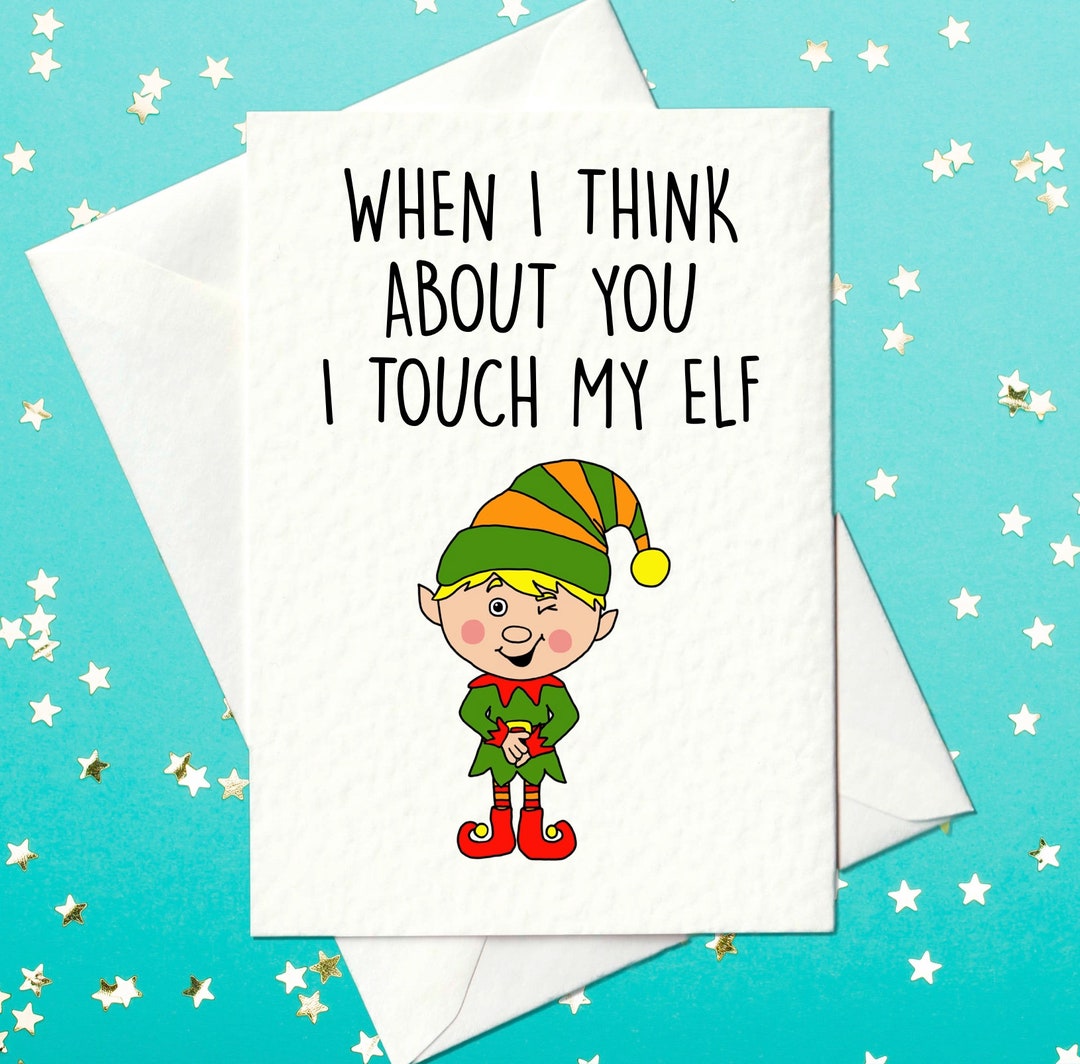 When I Think About You I Touch My Elf Cheeky Christmas Card A6 - Etsy