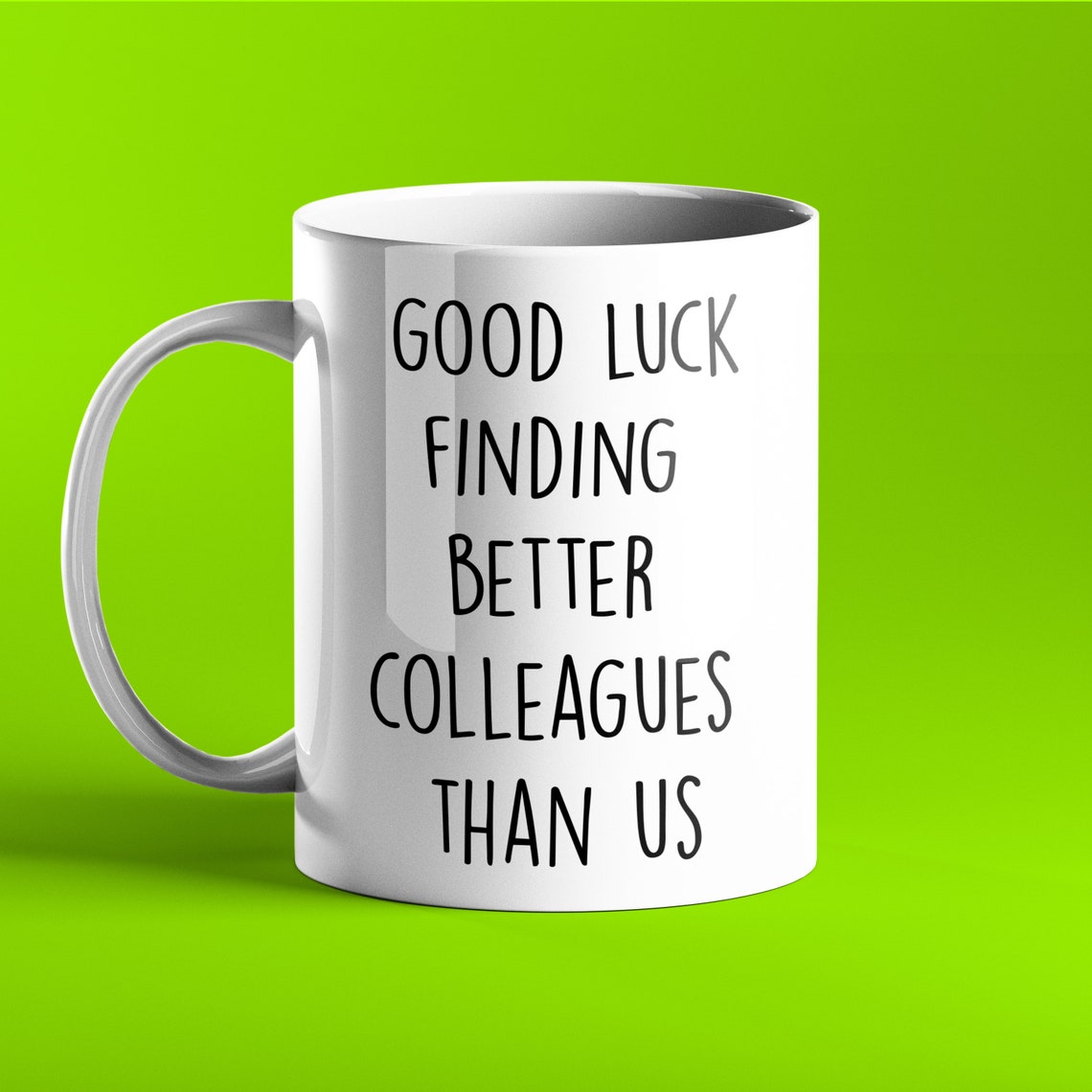 FUNNY PERSONALISED MUG Good Luck Finding Better Colleagues | Etsy