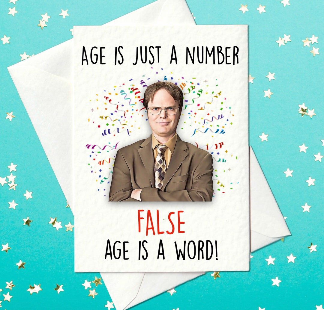 Age is Just a Number - FALSE Age is Word - Dwight Schrute - Birthday ...