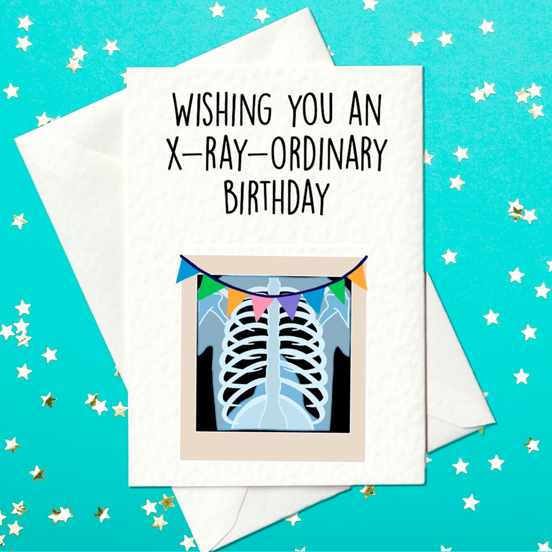 Wishing You an X-ray-ordinary Birthday. Funny, Birthday Card (A6) - Etsy