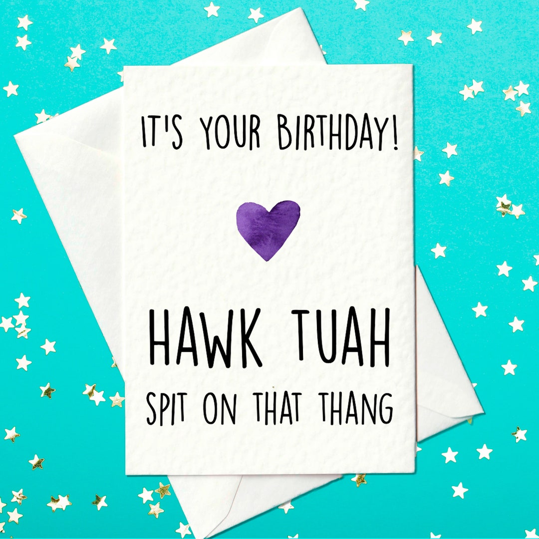 Hawk Tuah, Spit on That Thang 'hawk Tuah Girl' Birthday Card A6 - Etsy