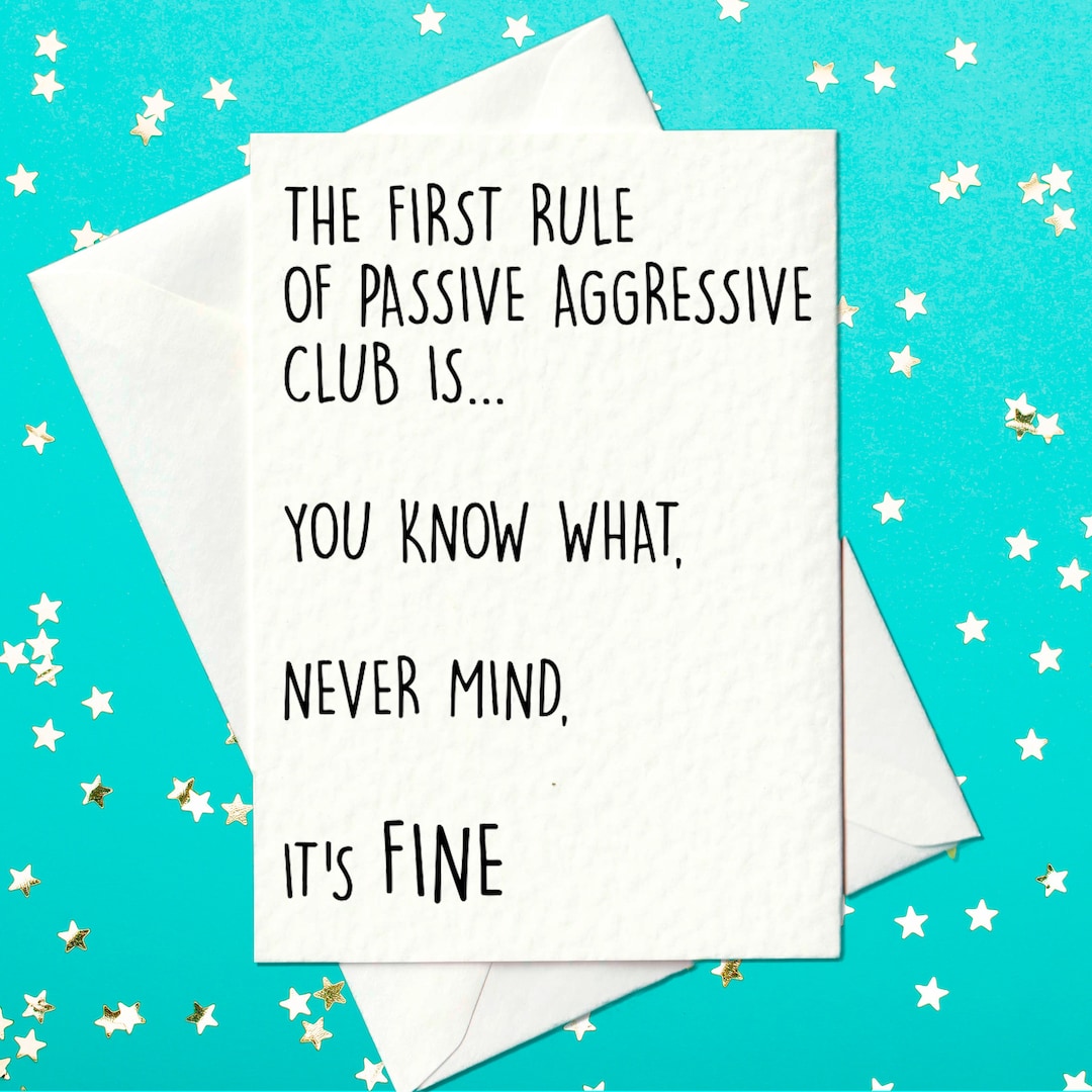 FUNNY BIRTHDAY CARD the First Rule of Passive Aggressive Club Is You ...