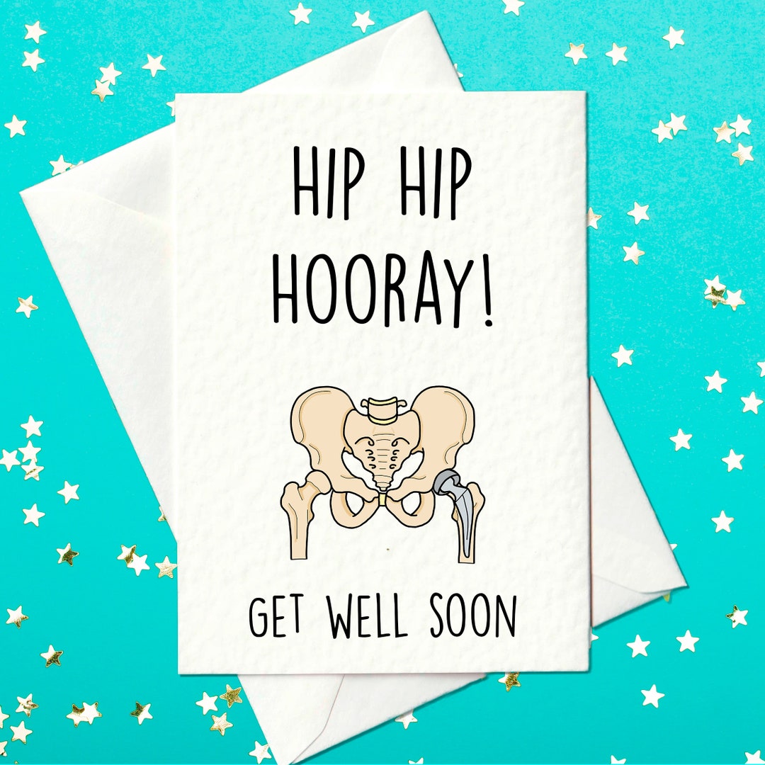 Hip, Hip, Hooray - Hip Operation - Get Well Soon Card - Hip Replacement ...