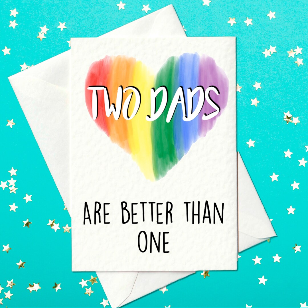 Two Dads Are Better Than One - Father's Day Card - Gay Fathers Day Card ...