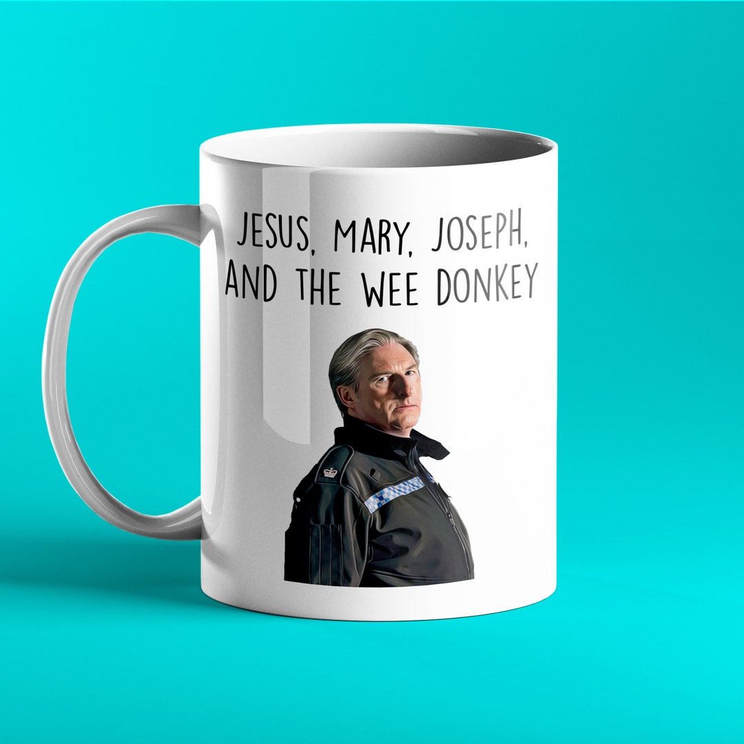 Jesus, Mary, Joseph and the Wee Donkey - Line of Duty Mug - Etsy