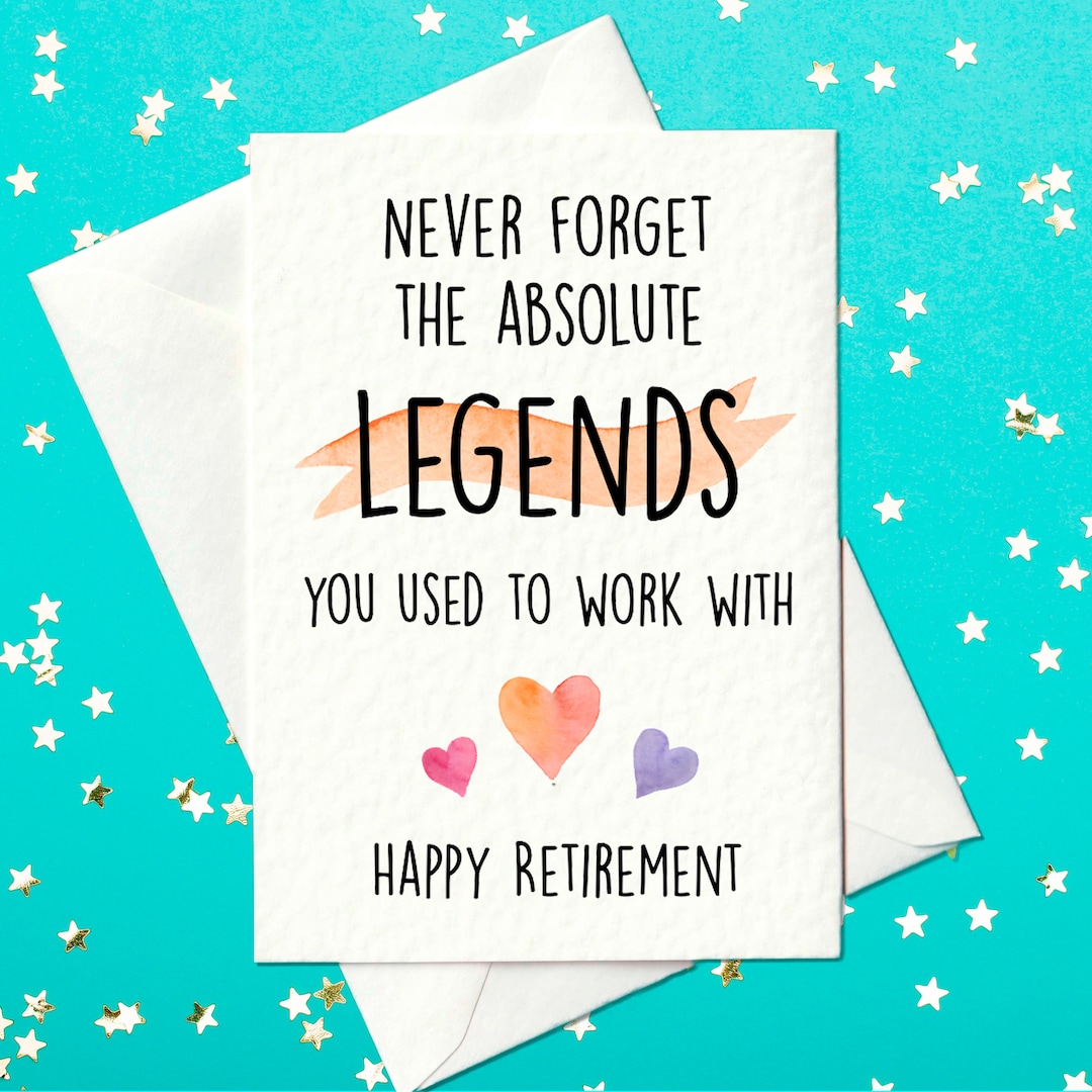 Funny Retirement Card - Never Forget You Used to Work With Absolute Legends - Funny Leaving Card ...
