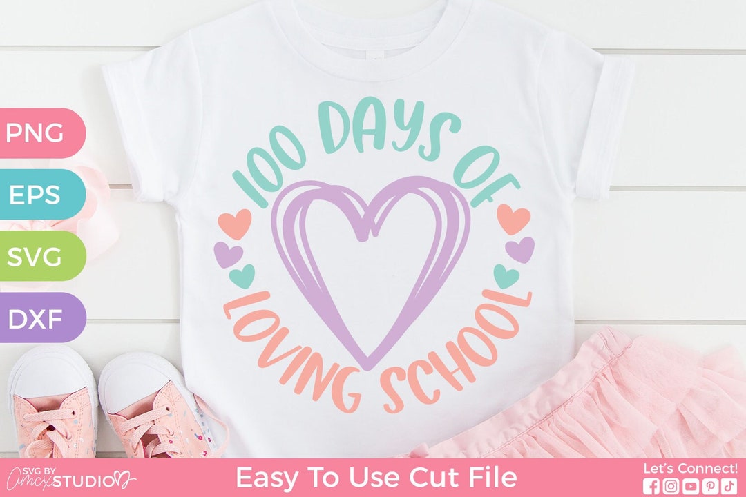 100 Days of School SVG Cut File, Loving 100 Days of School, 100th Day ...