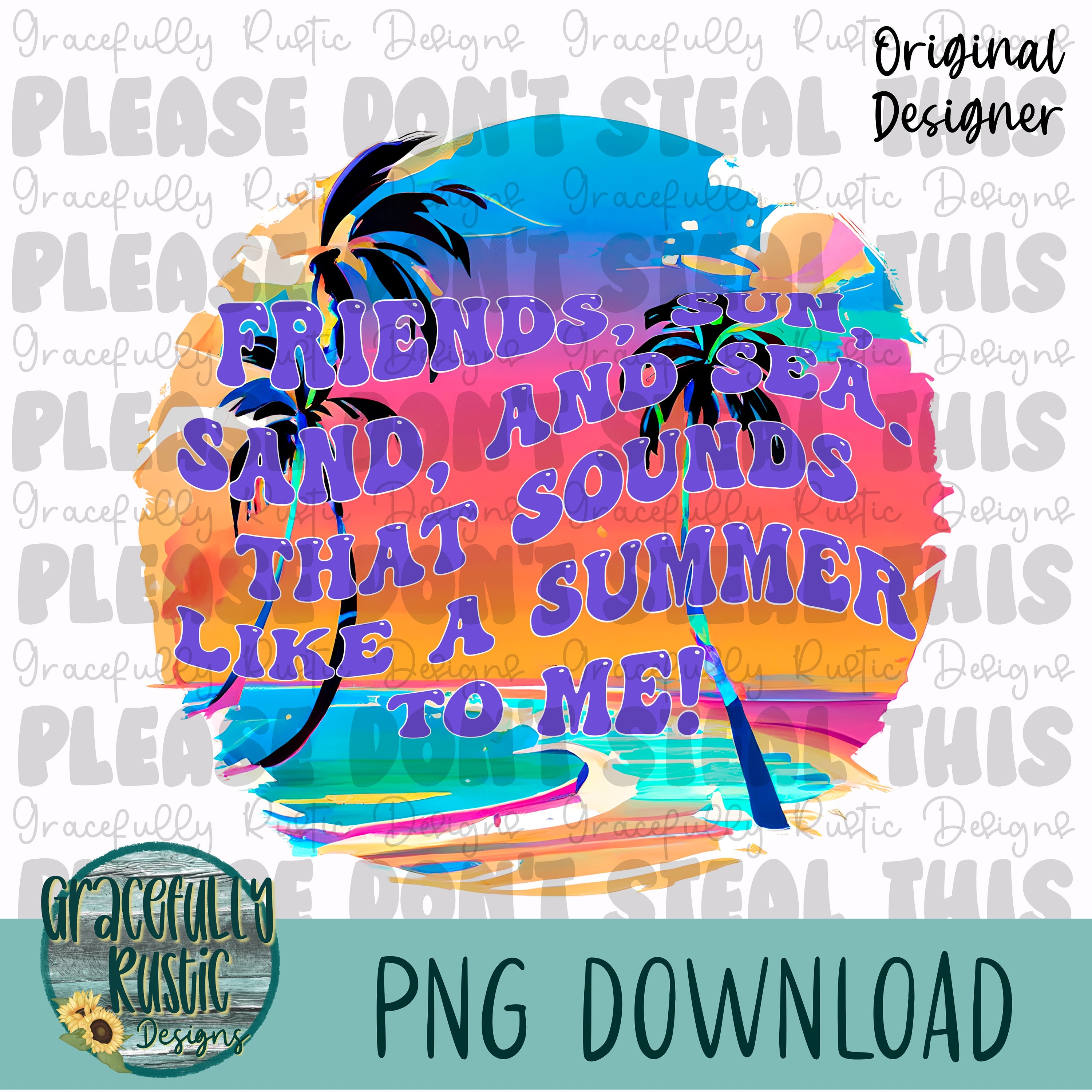 Friends, Sun, Sand, & Sea. That Sounds Like a Summer to Me Full Color ...