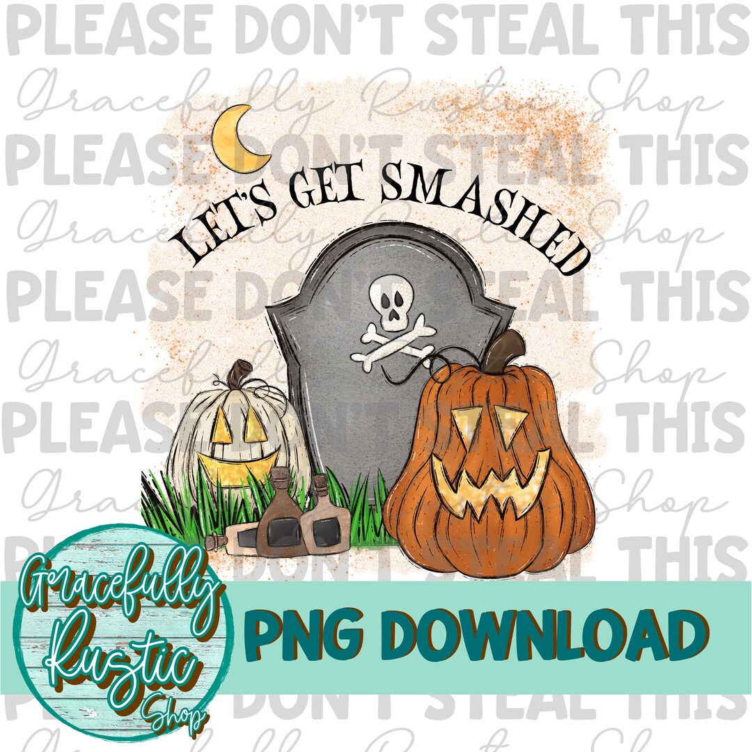 Let’s Get Smashed - Pumpkins - PNG - Etsy