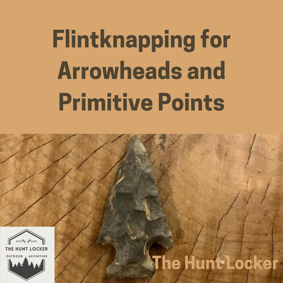 Flintknapping for Arrowheads and Primitive Points: Mastering the Art of Stone Tool Craft for ...
