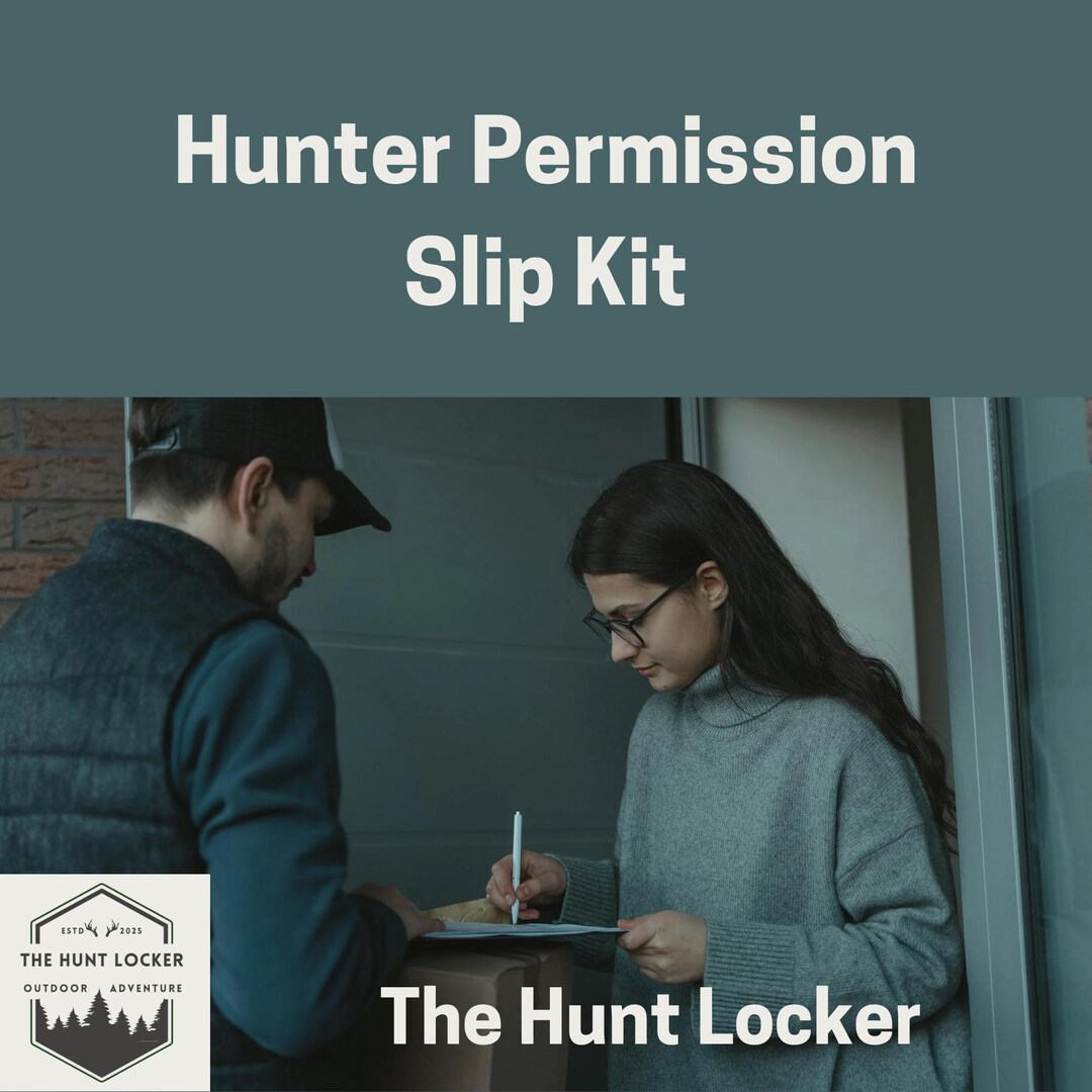 Hunter Permission Slip Kit: Secure Access. Earn Trust. Hunt Responsibly ...