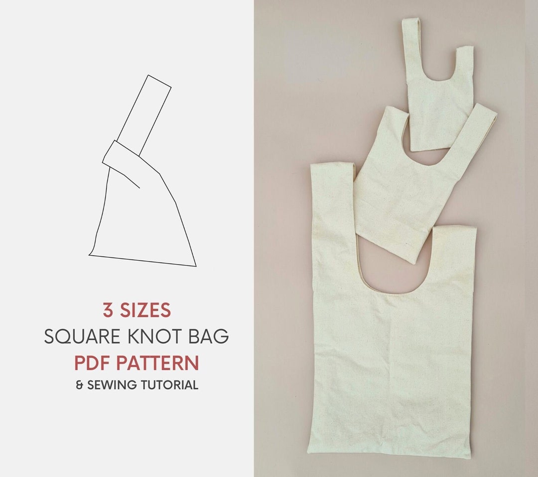 Three Sizes of Square Knot Bag | PDF Sewing Pattern and Tutorial ...