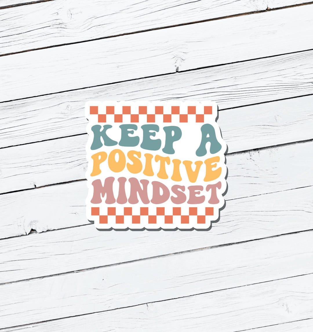 Keep A Positive Mindset Sticker | Vinyl Water Resistant | Water Bottle ...