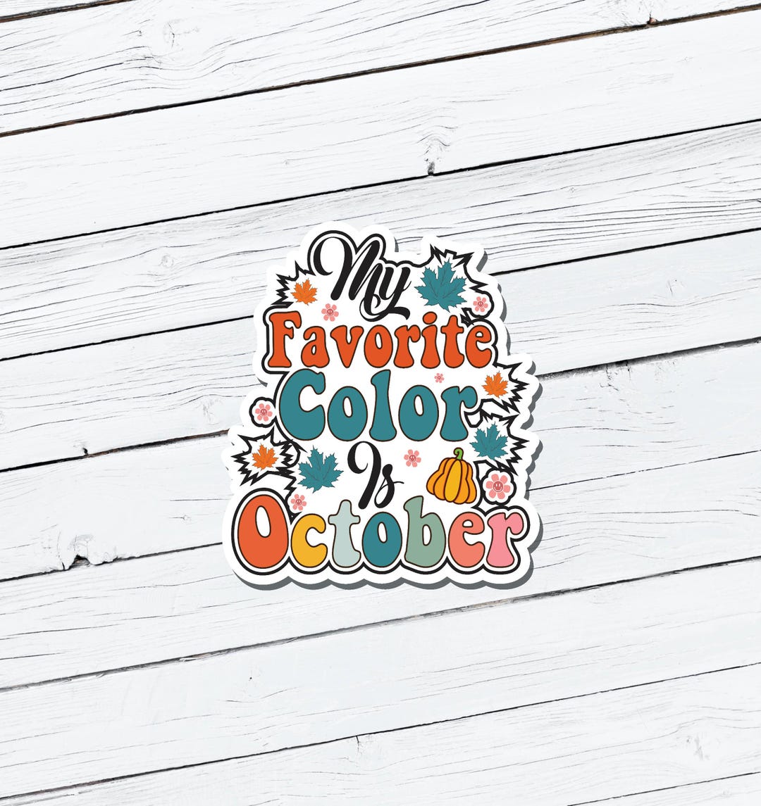 My Favorite Color is October Sticker | Vinyl Water Resistant | Water ...