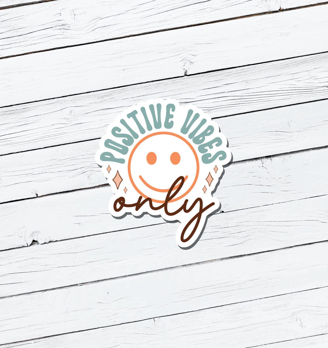 Positive Vibes Only Sticker | Vinyl Water Resistant | Water Bottle ...