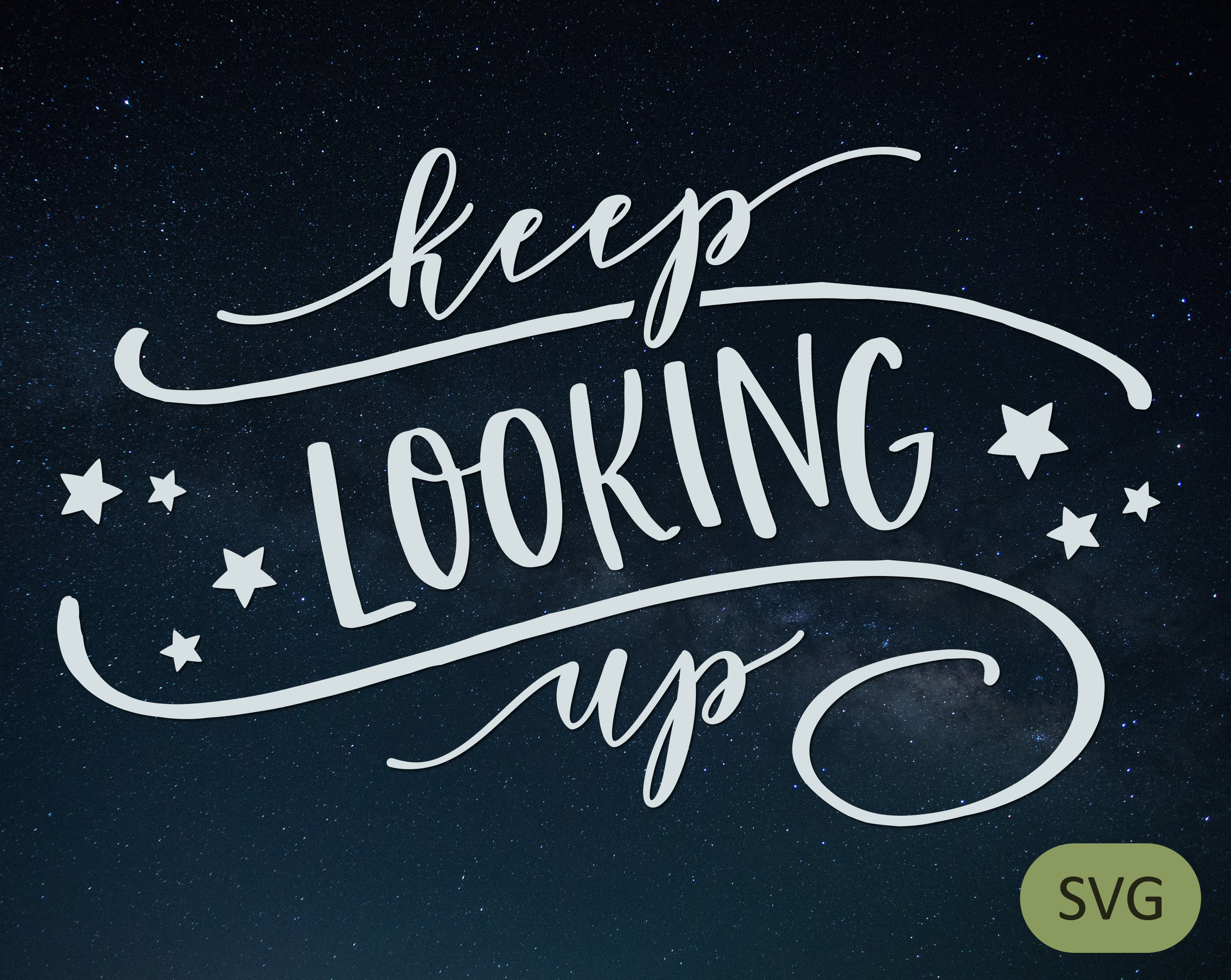 SVG Keep Looking Up SVG File Digital File Cut File PNG | Etsy