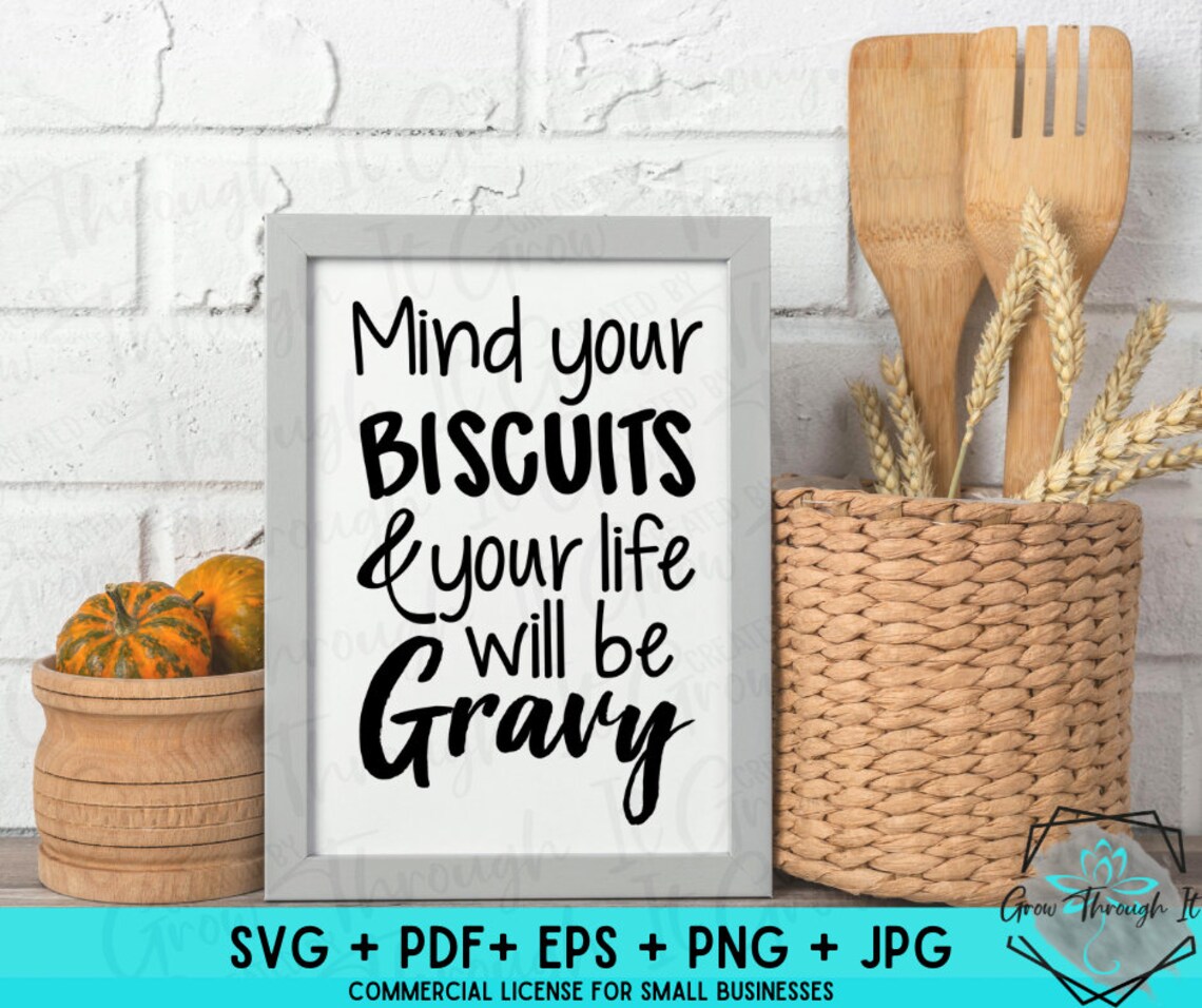 Kitchen Decor SVG Mind Your Biscuits & Life Will Be Gravy - Etsy