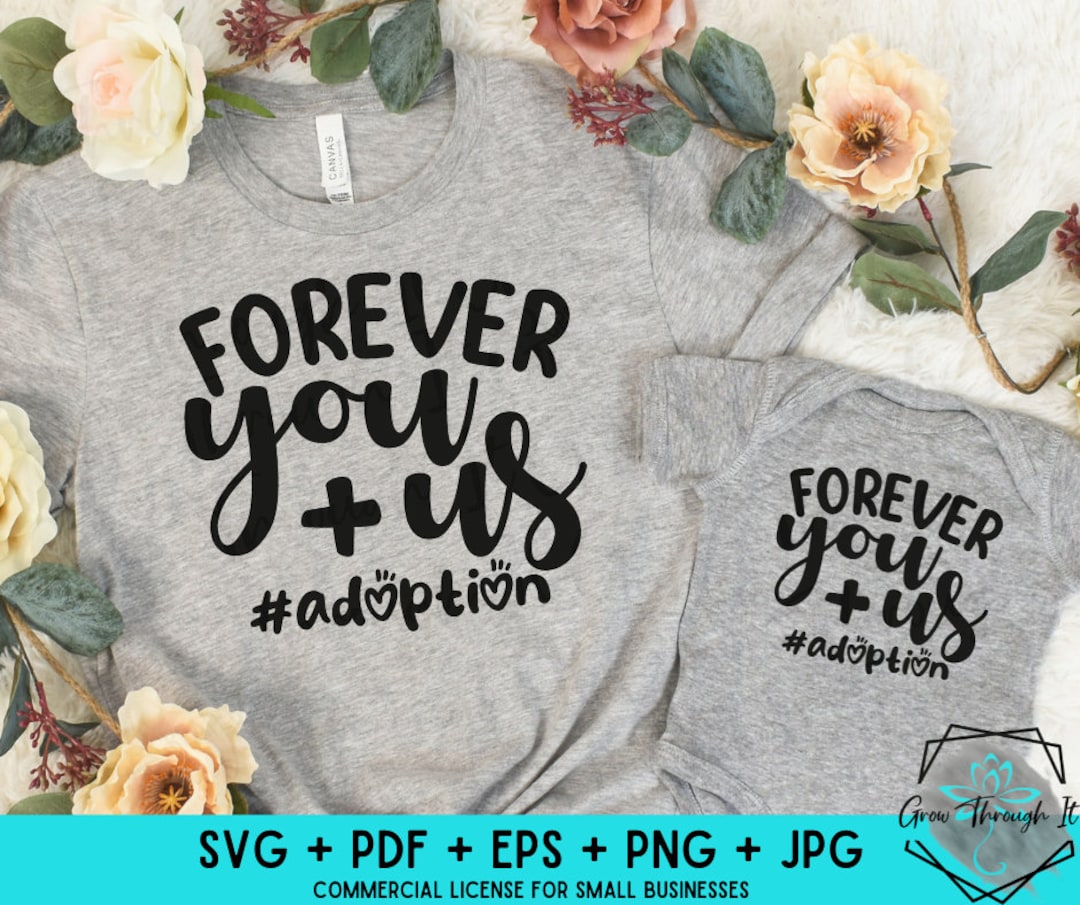Adoption SVG - Forever You & Us - Gotcha Forever - Foster to Adopt ...