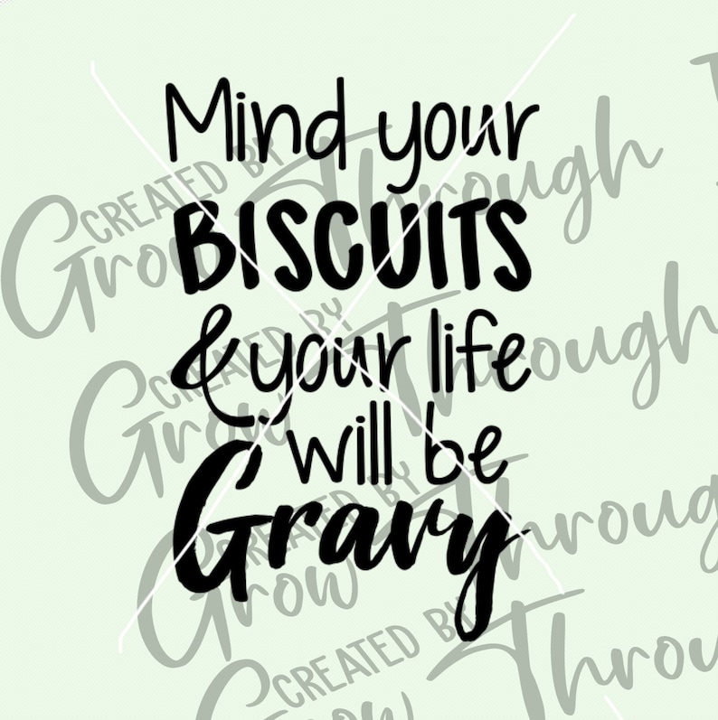 Kitchen Decor SVG - Mind Your Biscuits & Life Will Be Gravy - Food ...