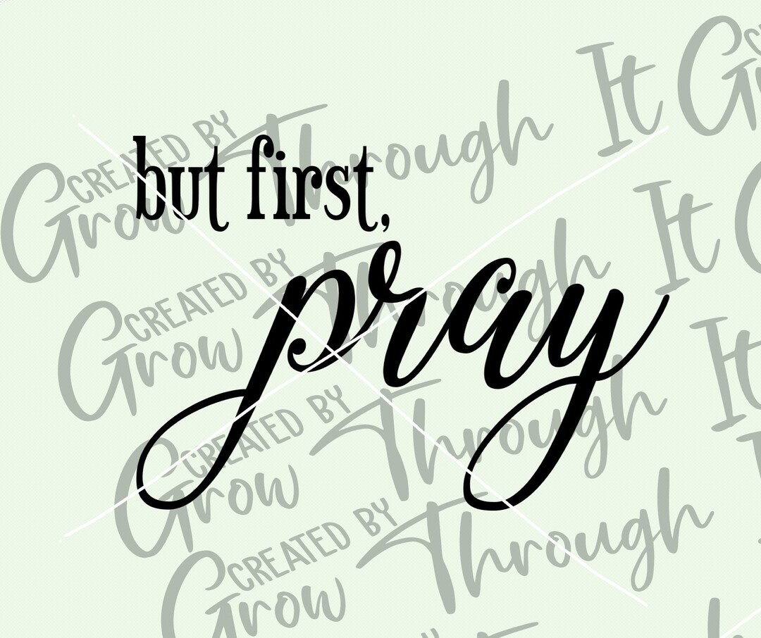 Pray Svg but First Pray Instant Cut File Cricut - Etsy