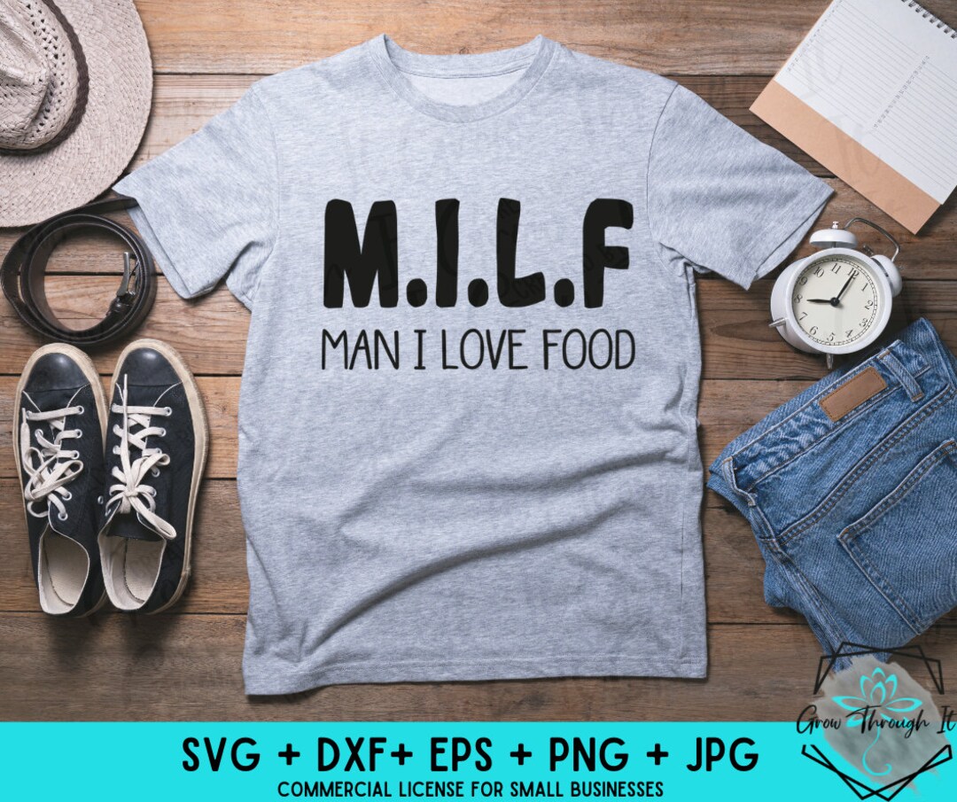 Funny Svg Milf Man I Love Food Svg Cut File Digital Etsy