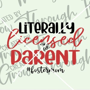 Foster Care SVG - Literally Licensed to Parent - Foster to Adopt ...