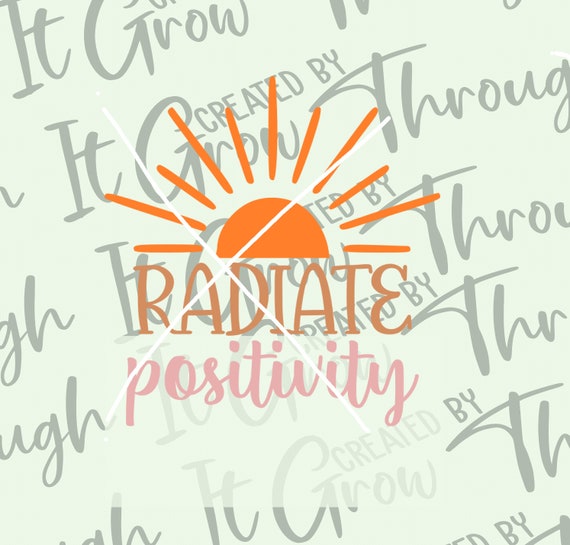 Positive SVG Radiate Positivity Cricut SVG Cut File - Etsy