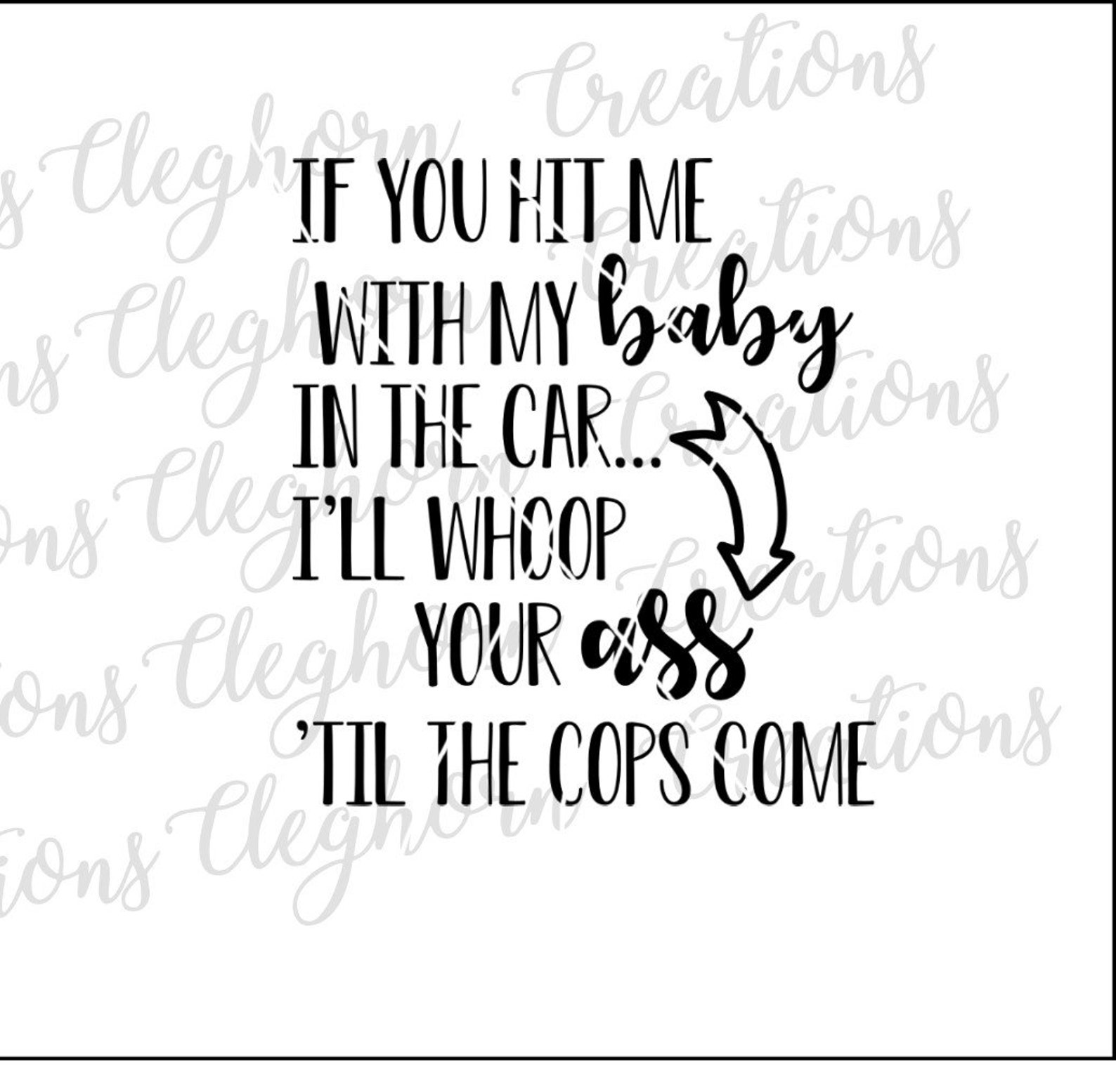 Funny Mom SVG Hit Me My Baby In The Car Whoop Your Ass Til | Etsy