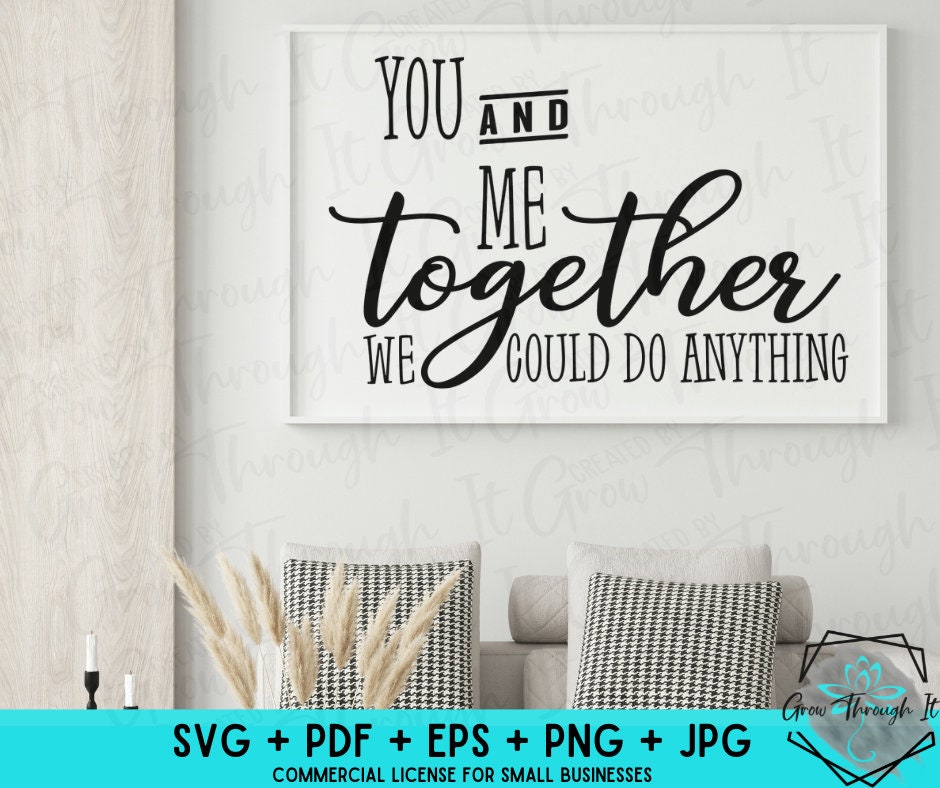 You And Me Together We Can Do Anything