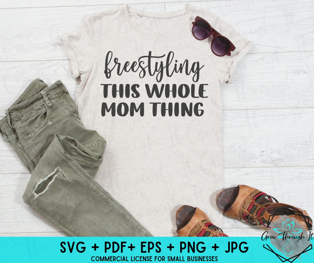 Funny Mom Life SVG -freestyling This Whole Mom Thing - Instant Cut File ...