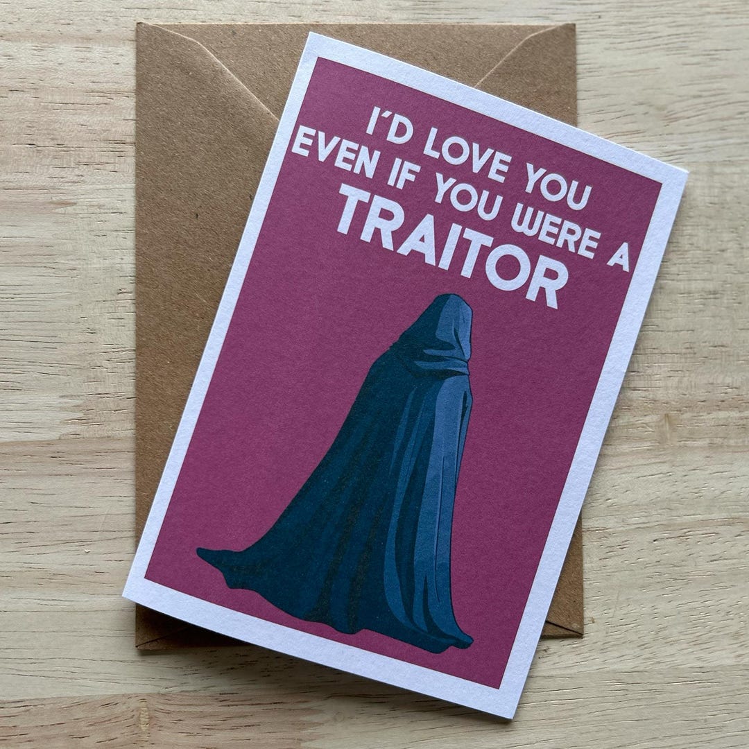 Traitors Themed Valentine's Day Card - I'd Love You Even If You Were A ...