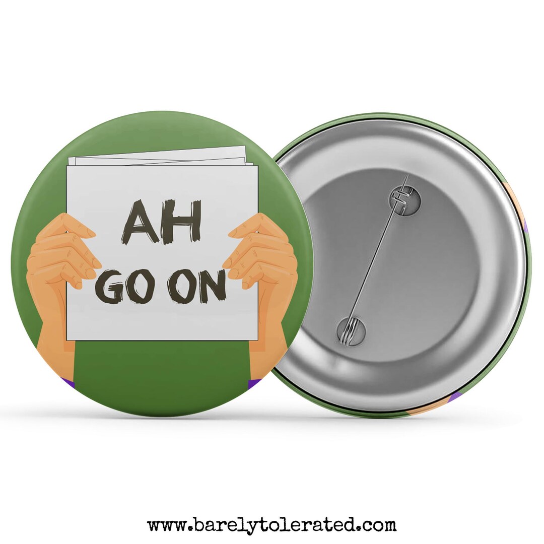 Ah Go on Father Ted Badge/button/pin, Magnet or Keyring - Etsy