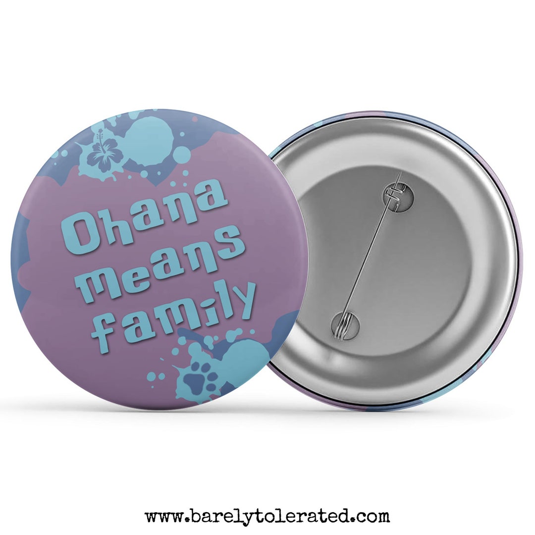 Ohana Means Family, Badge/button/pin, Magnet or Keyring - Etsy UK