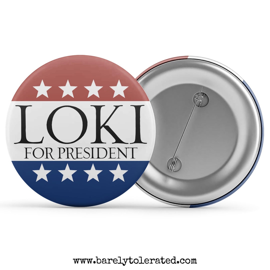 Loki for President, Badge/button/pin, Magnet or Keyring - Etsy