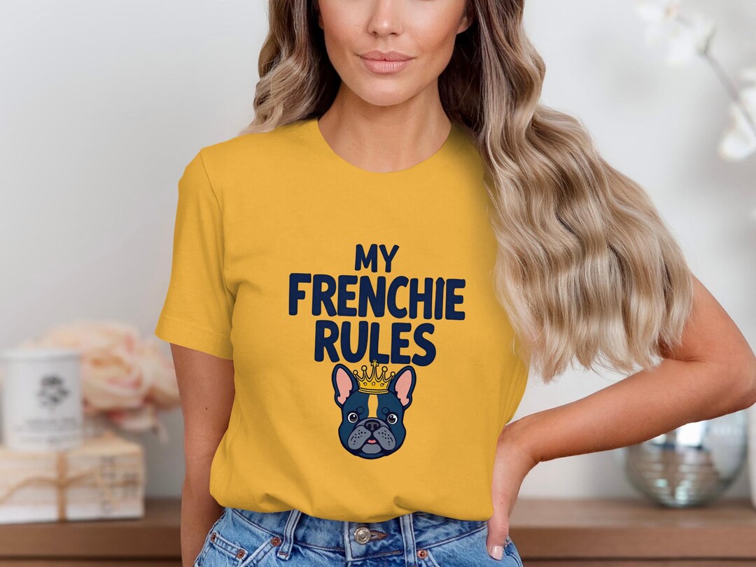 My Frenchie Rules T-shirt, Cute French Bulldog Dog Lover Shirt, Fun Pet ...