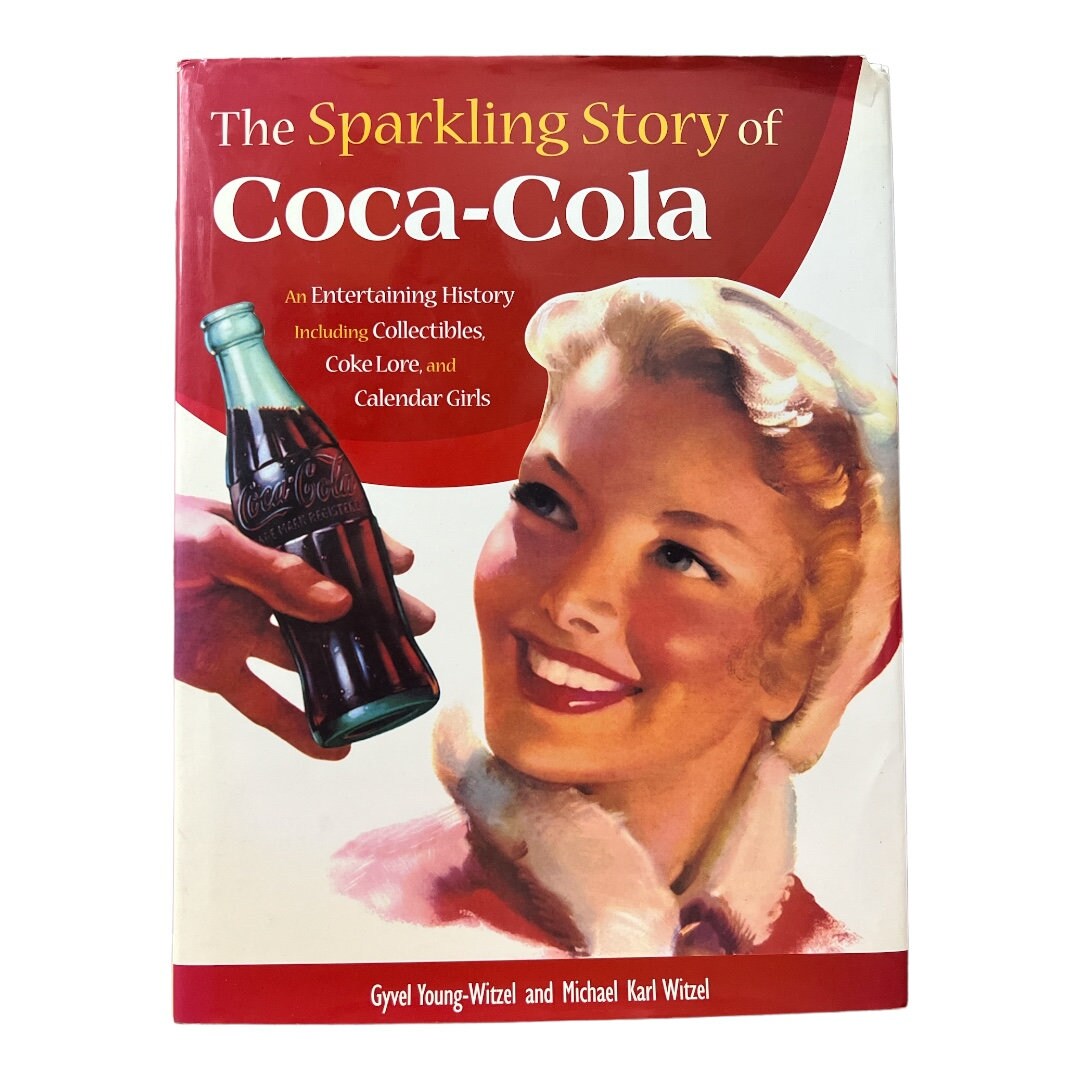 The Sparkling Story of Coca-cola Hardbound Book by Gyvel Young-witzel ...